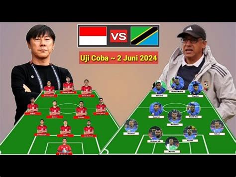 Head To Head Line Up Indonesia Vs Tanzania Uji Coba 2024 2 Juni 2024