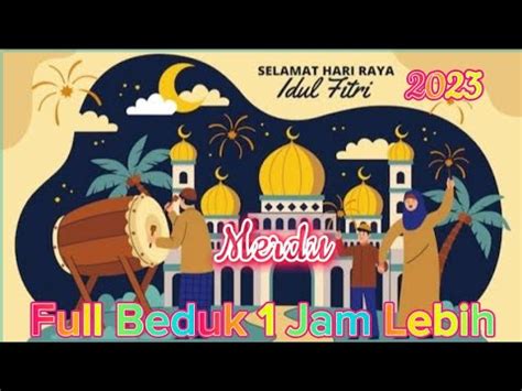 Merdu Gema Takbir Idul Fitri Full Beduk Jam Lebih By Nurul