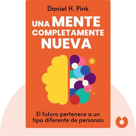 Una Mente Completamente Nueva De Daniel H Pink Resumen Del Libro