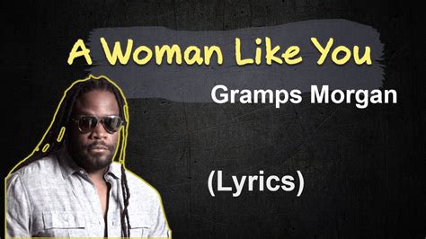 Gramps Morgan A Woman Like You Lyrics Youtube