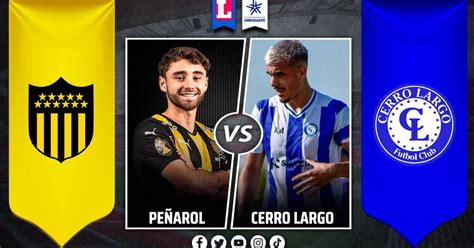 Peñarol vs Cerro Largo EN VIVO por Campeonato Uruguayo partido minuto