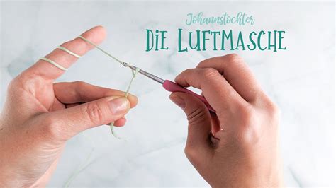 Luftmasche Luftmaschenkette Einfach H Keln Lernen Youtube