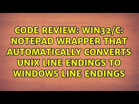 Win32 C Notepad Wrapper That Automatically Converts Unix Line Endings