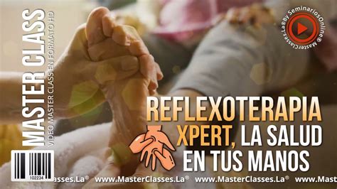 Reflexoterapia Xpert La Salud En Tus Manos YouTube