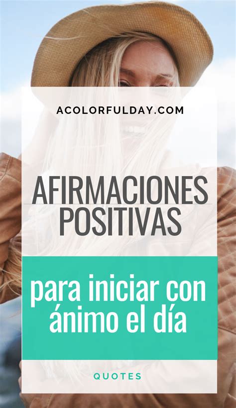 189 Afirmaciones Positivas para Iniciar con Ánimo tu Día