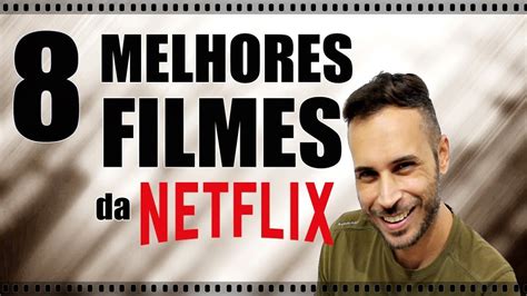 Melhores Filmes Da Netflix Youtube