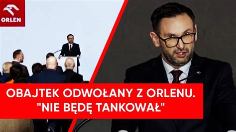 Obajtek odwołany z Orlenu Zobaczycie w jakim stanie będzie kiedyś