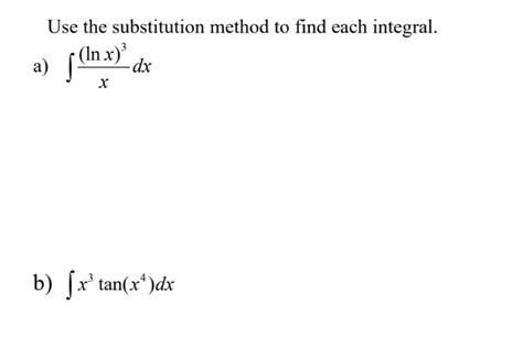 solved use the substitution method to find each integral a