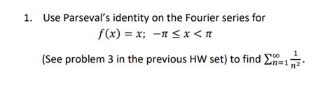 solved 1 use parseval s identity on the fourier series for