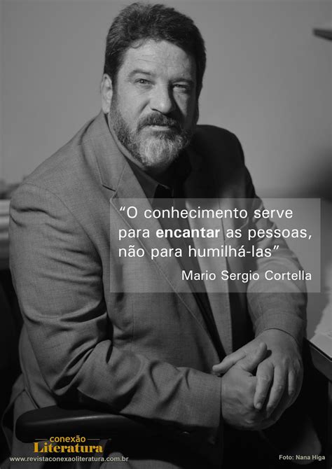 10 frases de Mario Sergio Cortella para refletir Revista Conexão