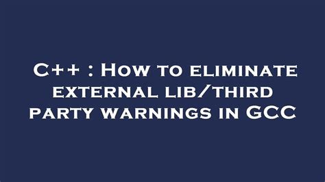 C How To Eliminate External Lib Third Party Warnings In GCC YouTube