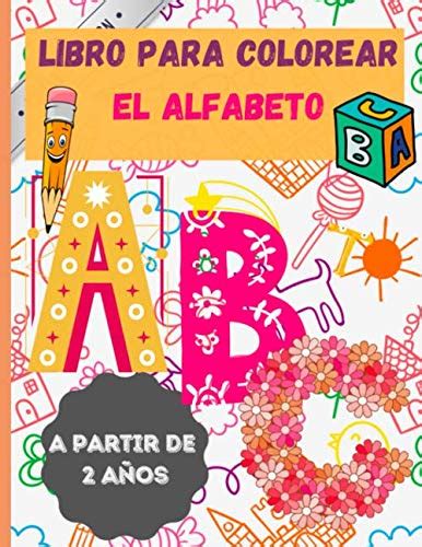 Buy Libro Para Colorear El Alfabeto A Partir De A Os Colorear Las