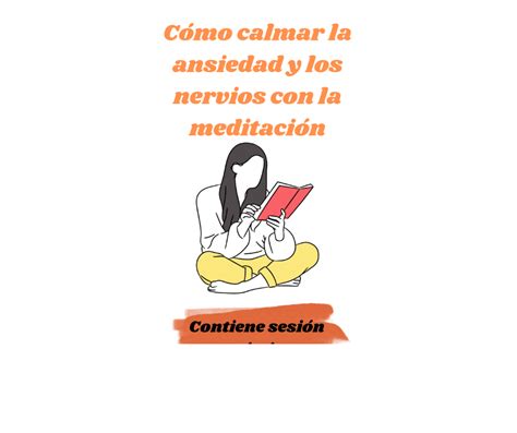 C Mo Calmar La Ansiedad Y Los Nervios Con La Meditaci N Ignacio Rl