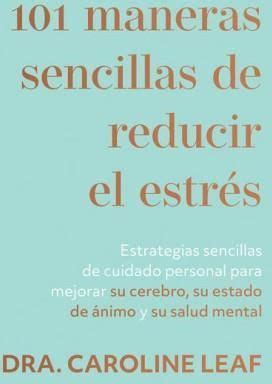 101 Maneras Sencillas de Reducir El Estrés Estrategias Sencillas de