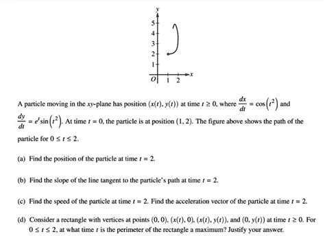 dx a particle moving in the xy plane has position x t y t at time t 2 0 where cos and dt