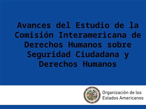 PPT Avances del Estudio de la Comisión Interamericana de Derechos