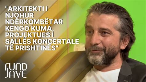 Arkitekti i njohur ndërkombëtar Kengo Kuma projektues i Sallës