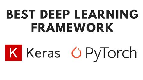 What Is The Best Deep Learning Framework Keras VS PyTorch