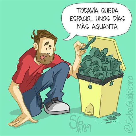 Hay que aprovechar el espacio al máximo SebaDibujando sacarlabasura