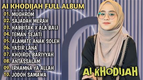 AI KHODIJAH FULL ALBUM TERBAIK MUGHROM SAJADAH MERAH HABBITAK X