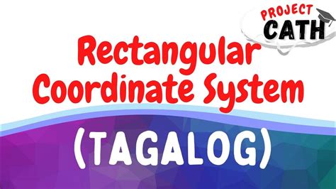 rectangular coordinate system cartesian plane tagalog youtube
