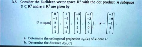 solved 3 5 consider the euclidean vector space r with the dot product a subspace u and e are