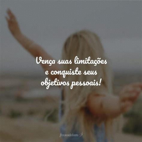 Frases De Conquista Pessoal Para Continuar Lutando Pelos Seus Objetivos