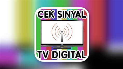 Cara Cek Sinyal TV Digital Dengan Mudah Menggunakan Aplikasi Ini