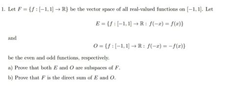 solved 1 let f {f 1 1] r} be the vector space of all