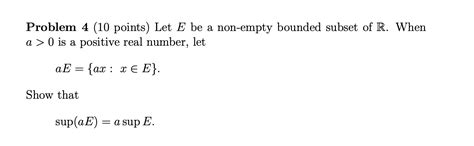 solved problem 4 10 points let e be a non empty bounded