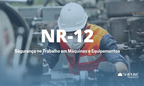 Nr Seguran A No Trabalho Em M Quinas E Equipamentos Shipline