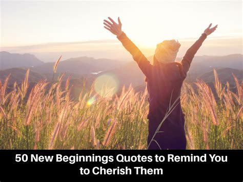 New Beginnings Quotes To Remind You To Cherish Them