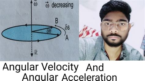 what is angular velocity and angular acceleration youtube