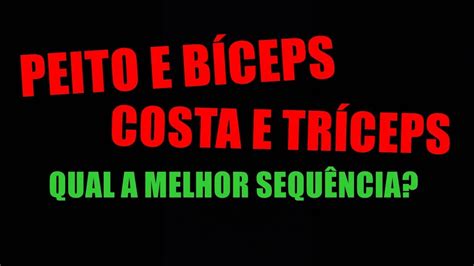 PEITO E BÍCEPS X PEITO E TRÍCEPS COSTA E TRÍCEPS X COSTA E BÍCEPS