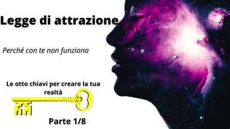 Legge di Attrazione Perché con te non funziona Scopri le otto chiavi