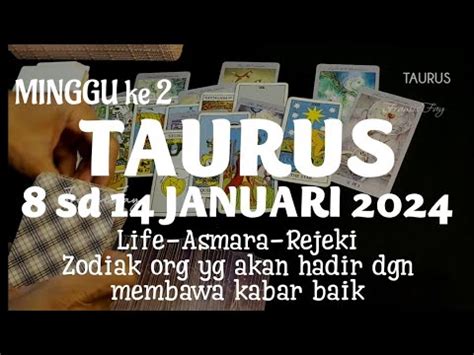 TAURUS 7 HARI KEDEPAN8 Sd 14 JANUARI 2024 MINGGU Ke 2 RAMALAN