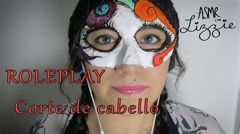 ASMR Español ROLEPLAY Corte de Cabello Sonidos fuertes YouTube