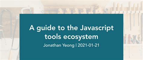 a guide to the javascript tools ecosystem dev community
