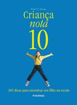 Crianca Nota 10 365 Dicas Para Incentivar Seu Filho Na Escola