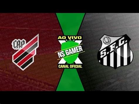 ATLÉTICO PR X SANTOS I BRASILEIRAO SERIE A I AO VIVO E IMAGENS