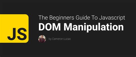 master the art of dom manipulation the beginners guide to javascript part 7 dev community