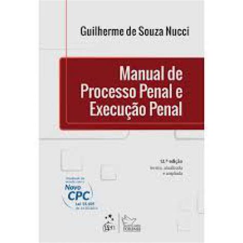 Manual de Processo Penal e Execução Penal Guilherme de Souza Nucci