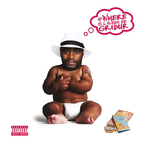 Gradur Where Is Lalbum De Gradur Lyrics And Tracklist Genius