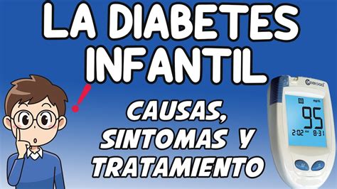 DIABETES INFANTIL TIPO 1 Causas síntomas diagnóstico y tratamiento