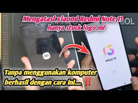 CARA MENGATASI XIAOMI REDMI NOTE 11 MENTOK LOGO STUCK ON LOGO TANPA