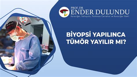 Biyopsi yapılınca tümör yayılır mı I Prof Dr Ender Dulundu mp4 YouTube