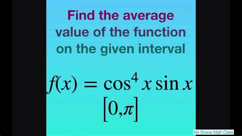 find average value for f cos 4 x sin x on [0 pi] mean value theorem for integrals symmetric