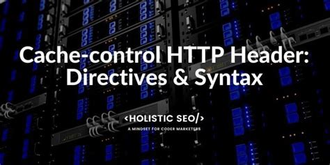 What Is Cache Control Header Examples Guide Holistic SEO