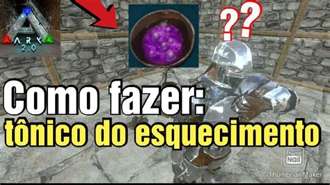 Como fazer o tônico do esquecimento no ark mobile YouTube
