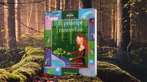 Il Principe Ranocchio Fiaba Dei Fratelli Grimm Fiabe E Favole